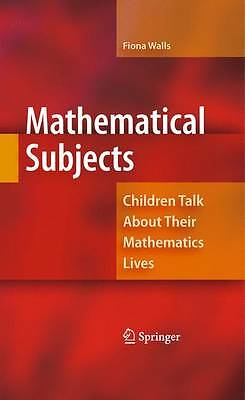 Mathematical Subjects: Children Talk About Their Mathematics Lives by ...