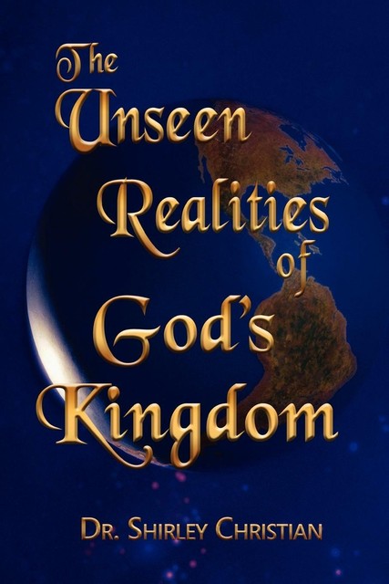 The Unseen Realities of God's Kingdom von Shirley Christian (2008 ...