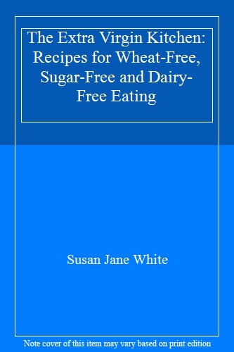 The Extra Virgin Kitchen: Recipes for Wheat-Fre, White.. | eBay