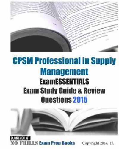 CPSM Professional in Supply Management ExamESSENTIALS Exam Study Guide ...