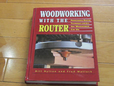 Woodworking With The Router-Hylton! HC Book & Virtually MINT! Perfect ...