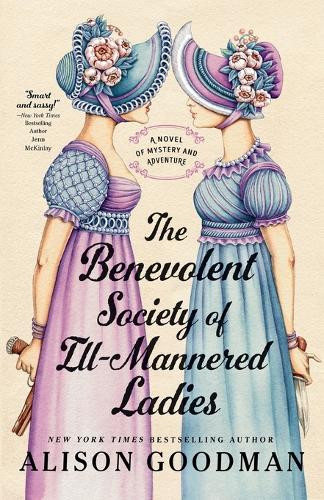 Alison Goodman The Benevolent Society of Ill-Mannered Ladies (Paperback ...