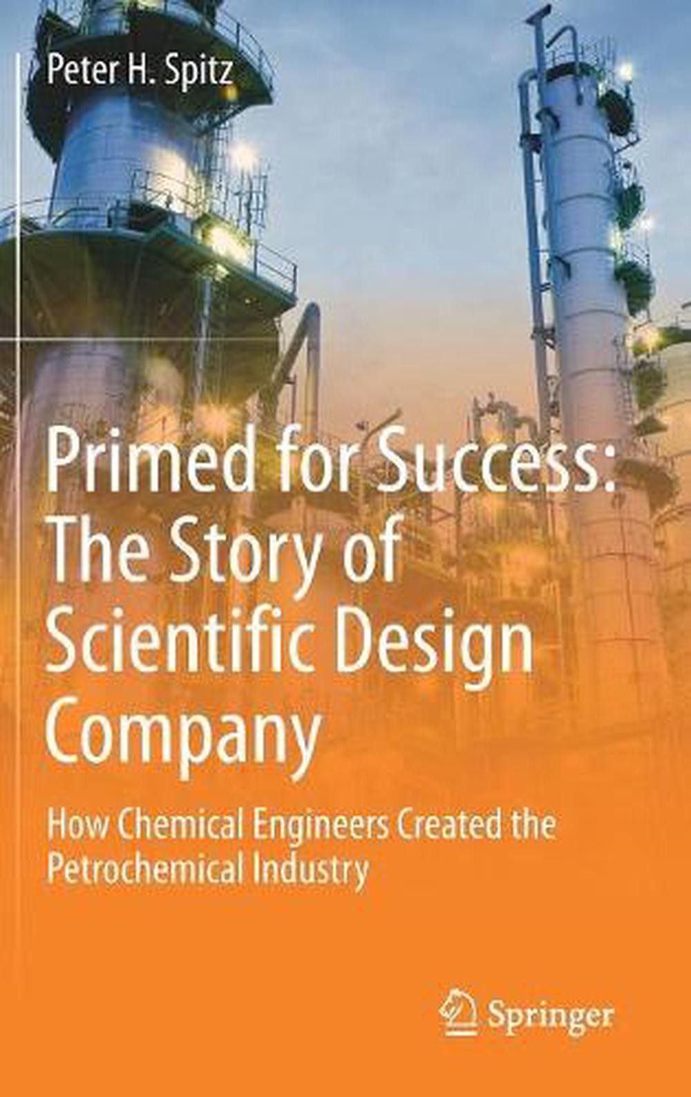 Primed for Success: The Story of Scientific Design Company: How ...