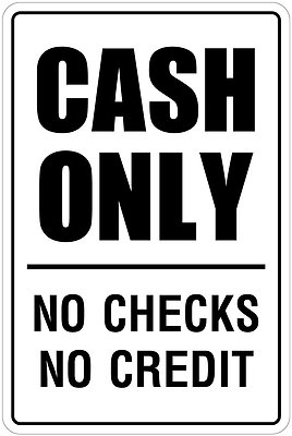 CASH ONLY NO CHECKS NO CREDIT Business Sign 12" x 8" Aluminum Metal ...