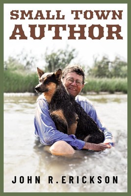 Small Town Author by John R. Erickson Hardcover Book 9781682832547| eBay