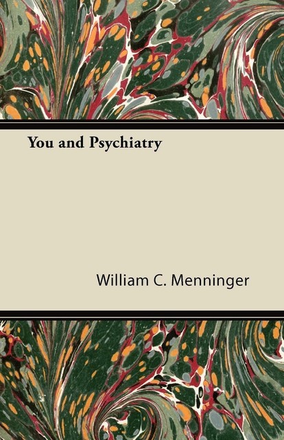 You And Psychiatry von William C. Menninger (2011, Taschenbuch) online ...