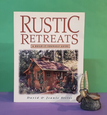 David Stiles: Rustic Retreats ~ A Build-It-Yourself Guide/DIY/outdoor ...
