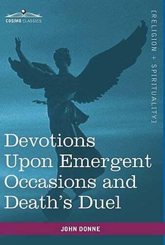 Devotions Upon Emergent Occasions and Death's Duel by John Donne: New | eBay