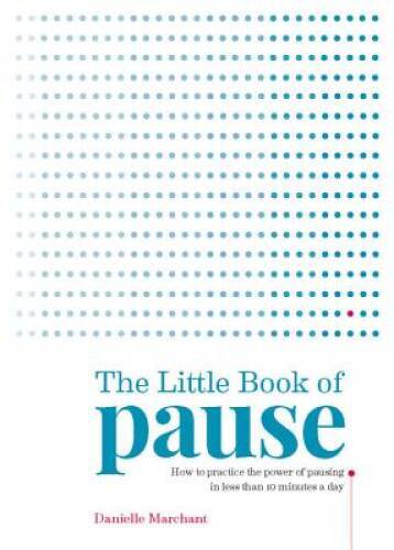 Little Book of Pause - Paperback By Marchant, Danielle - GOOD ...