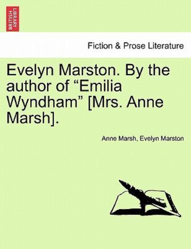 Evelyn Marston by the Author of Emilia Wyndham [Mrs Anne Marsh] by Anne ...