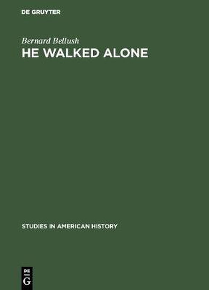 He Walked Alone: A Biography of John Gilbert Winant by Bernard Bellush ...
