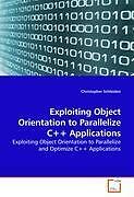 Exploiting Object Orientation to Parallelize C++ Applications von Christopher Schleiden (2009 ...