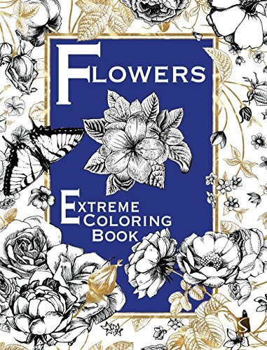 FLOWERS: EXTREME COLORING BOOK By Salariya *Excellent Condition ...