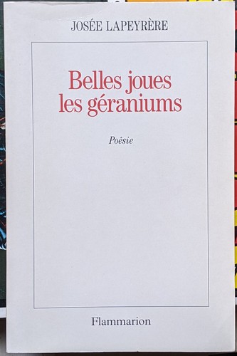 Belles joues les géraniums de Josée Lapeyrère - FLAMMARION - 1994 | eBay