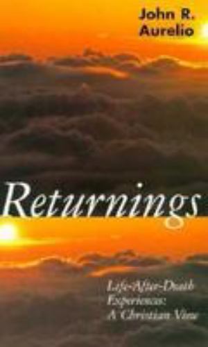 Returnings: Life After Death Experienc- 9780826408778, John R Aurelio ...