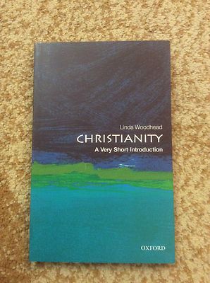 Christianity A Very Short Introductions by Linda Woodhead (2014 ...