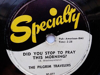 The Pilgrim Travelers 78rpm Single 10-inch Specialty Records #SP-877 ...