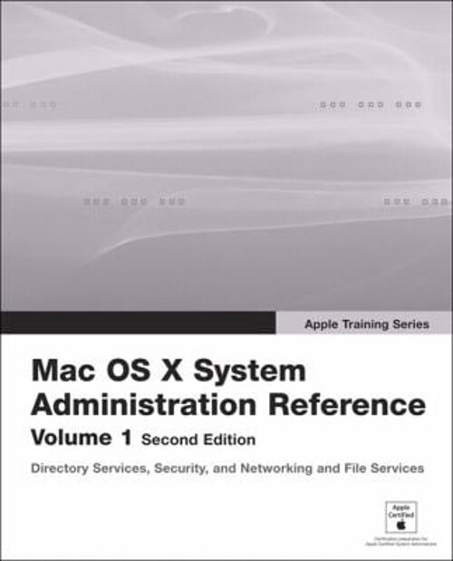 Mac OS X Deployment v10.5 : A Guide to Deployingand Maintaining M ...