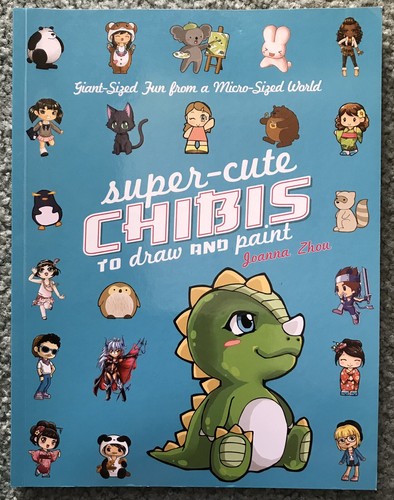 Super Cute Chibis to Draw and Paint Art Instruction Book by Joanna Zhou ...