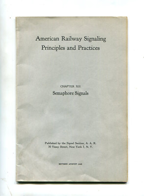 American Railway Signaling Principles and Practices-Revised August 1948 ...