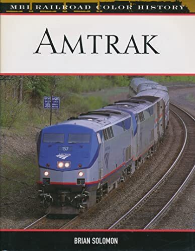 Amtrak (MBI Railroad Color History) by Brian Solomon Hardback Book The ...