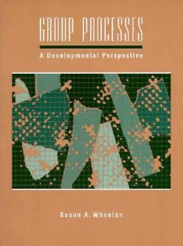 Group Processes : A Developmental Perspective by Susan A. Wheelan (1993 ...