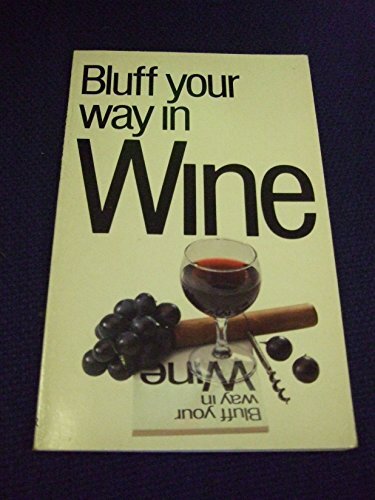 Bluff Your Way in Wine (Bluffer Guides) by HARRY EYRES Paperback ...