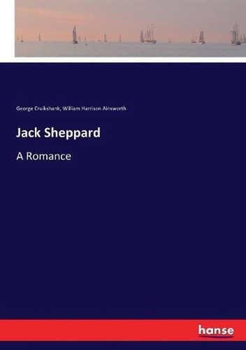 Jack Sheppard: A Romance by George Cruikshank (English) Paperback Book ...