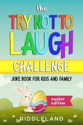 The Try Not To Laugh Challenge: Joke Book for Kids and Family: Easte ...
