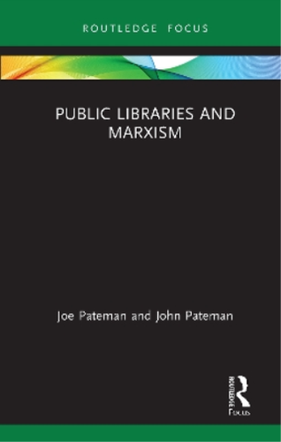 John Pateman Joe Pateman Public Libraries and Marxism (Relié ...