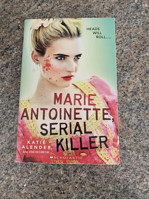 Marie Antoinette, Serial Killer by Katie Alender (Trade Paperback ...