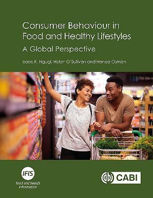 Consumer Behaviour in Food and Healthy Lifestyle : A Global Perspective by Helen O'Sullivan ...