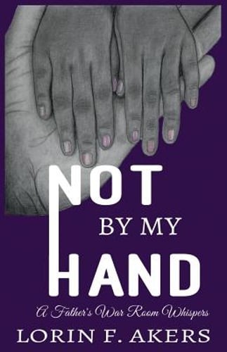 Not By My Hand: A Father's War Room Whispers by Lorin F Akers: Used | eBay