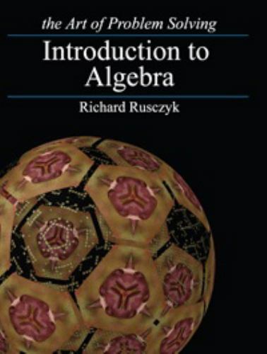 Introduction to Algebra by Richard Rusczyk (2009, Trade Paperback) for ...