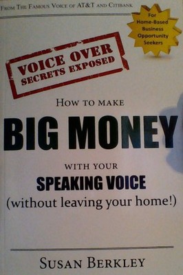 Voice Over Secrets Exposed: How To Make Big Money With Your Speaking ...