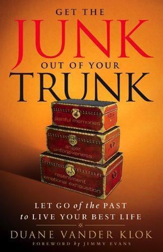 Get the Junk Out of Your Trunk: Let Go of the Past to Live Your Best ...