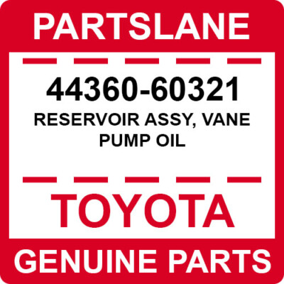 44360-60321 Toyota OEM Genuine RESERVOIR ASSY, VANE PUMP OIL | eBay
