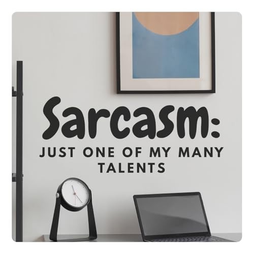 Sarcasm Demotivational Wall Decal Sticker Quote Home Funny Humor Decor ...