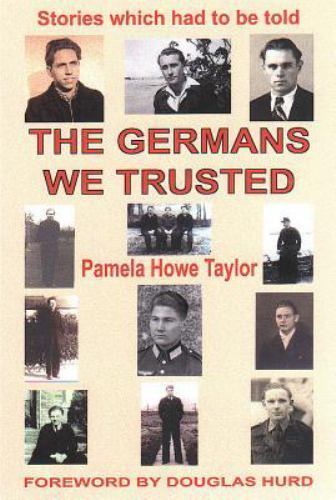 Germans We Trusted : Stories Which Had to Be Told... by Pamela Howe ...