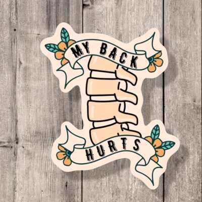 My Back Hurts Bone Funny Vinyl Sticker Laptop Sticker Water Bottle ...
