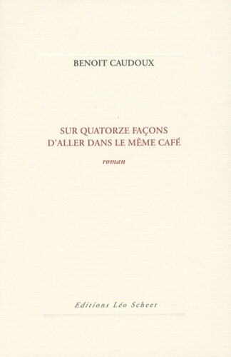 Sur quatorze facons d'aller dans le meme cafe, Benoit Caudoux | eBay