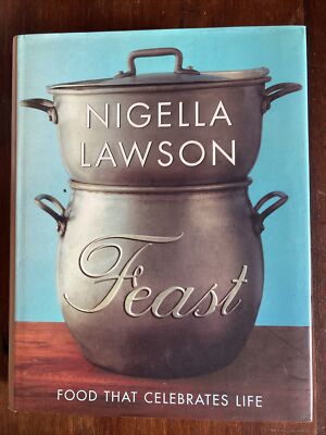 Feast: Food That Celebrates Life by Nigella Lawson Hardcover Cooking ...