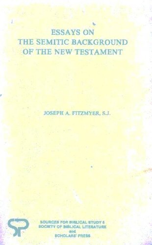 ESSAYS ON THE SEMITIC BACKGROUND OF THE NEW TESTAMENT By Joseph A ...