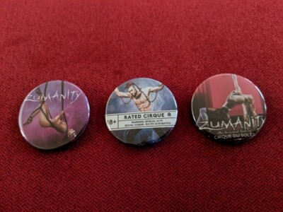 Cirque du Soleil Zumanity 3 x 1.75" pin-back buttons | eBay