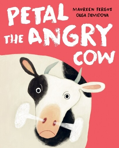 Maureen Fergus Olga Demidova Petal the Angry Cow (Relié) 9780735264687 ...