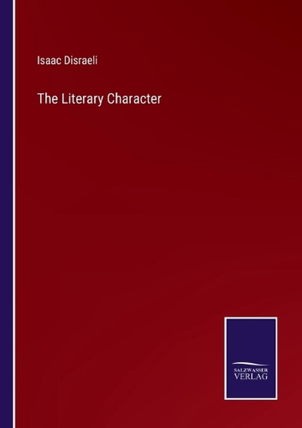 The Literary Character by Isaac Disraeli Paperback Book | eBay