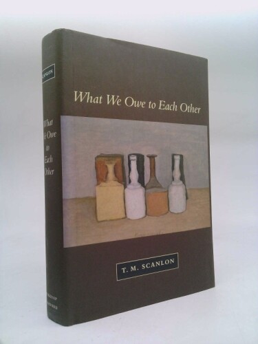 What We Owe to Each Other by Scanlon, Thomas; Scanlon, T. M ...