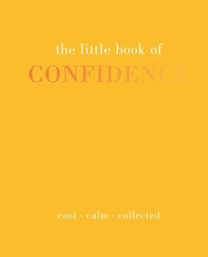 The Little Book of Confidence: Cool. Calm- Tiddy Rowan, 9781849495158 ...