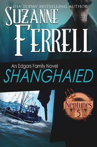 Shanghaied: Book 1, Neptune's Five by Suzanne Ferrell (English ...