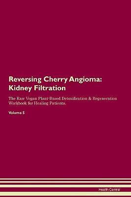 Reversing Cherry Angioma Kidney Filtration The Raw | eBay